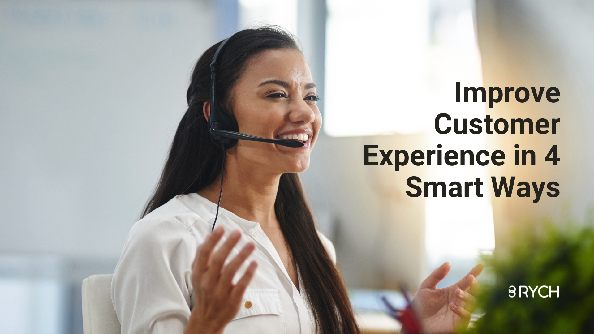 Improve Customer Experience in 4 Smart Ways - rych.io